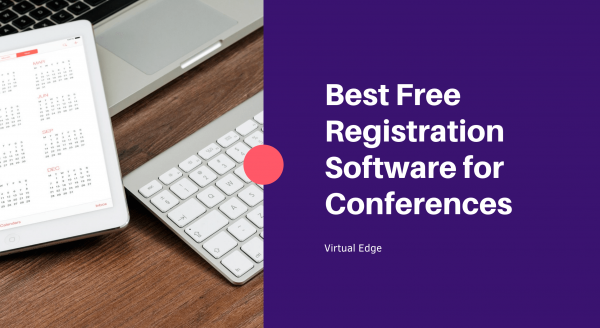 5 Lists of Best Free Registration Software for Conferences | Virtual Edge