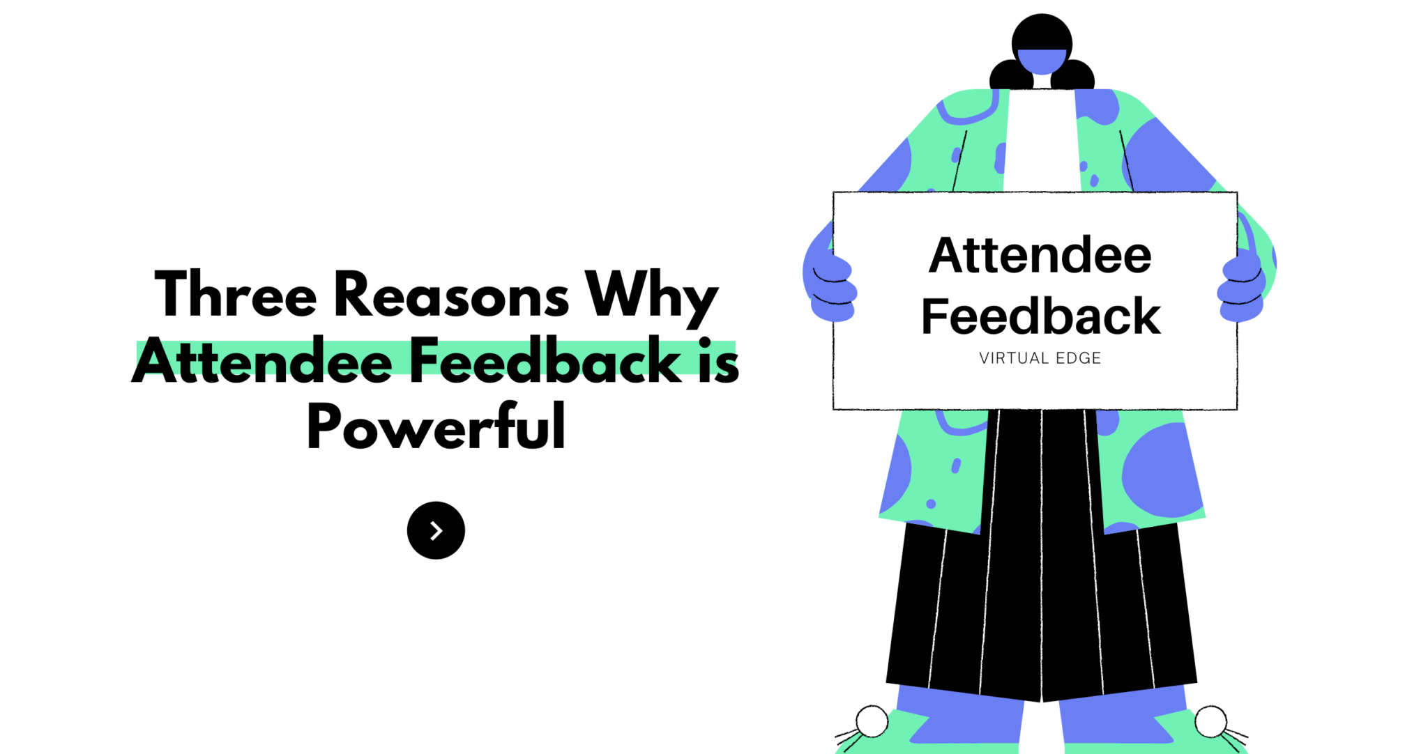 Three Reasons Why Attendee Feedback is Powerful | Virtual Edge