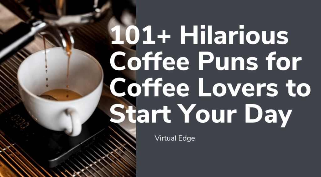 105+ Hilarious Coffee Puns for Coffee Lovers to Start Your Day ...