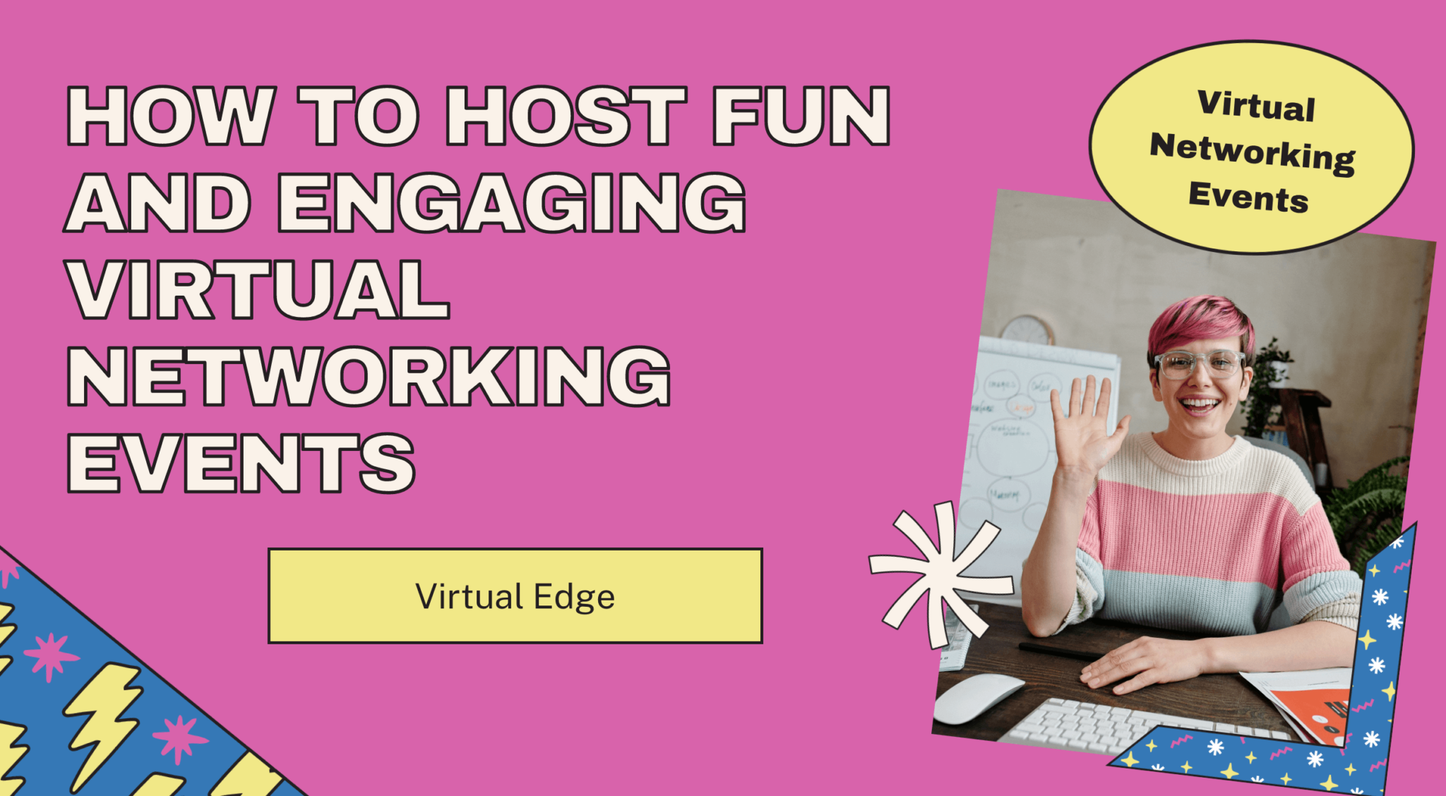 How to Host Fun and Engaging Virtual Networking Events | Virtual Edge How to Host Fun and Engaging Virtual Networking Events | Virtual Edge