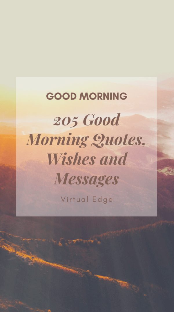 205 Good Morning Quotes, Wishes and Messages | Virtual Edge