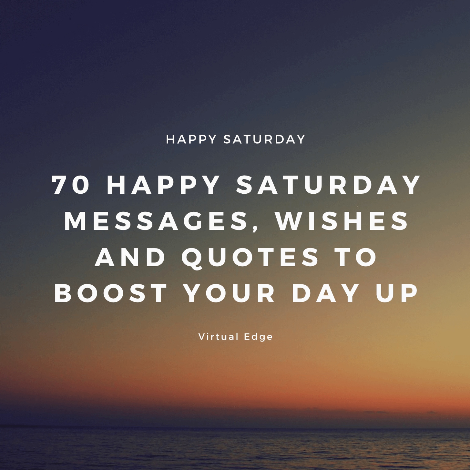 75 Happy Saturday Messages, Wishes and Quotes to Boost Your Day Up ...