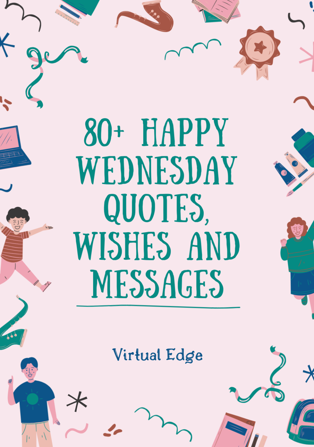 85 Happy Wednesday Quotes, Wishes and Messages | Virtual Edge