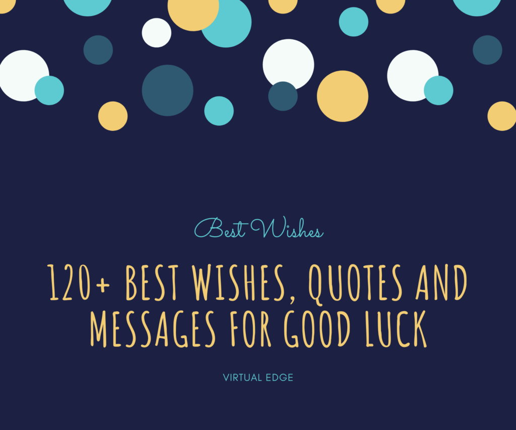 120+ Best Wishes, Quotes and Messages for Good Luck | Virtual Edge