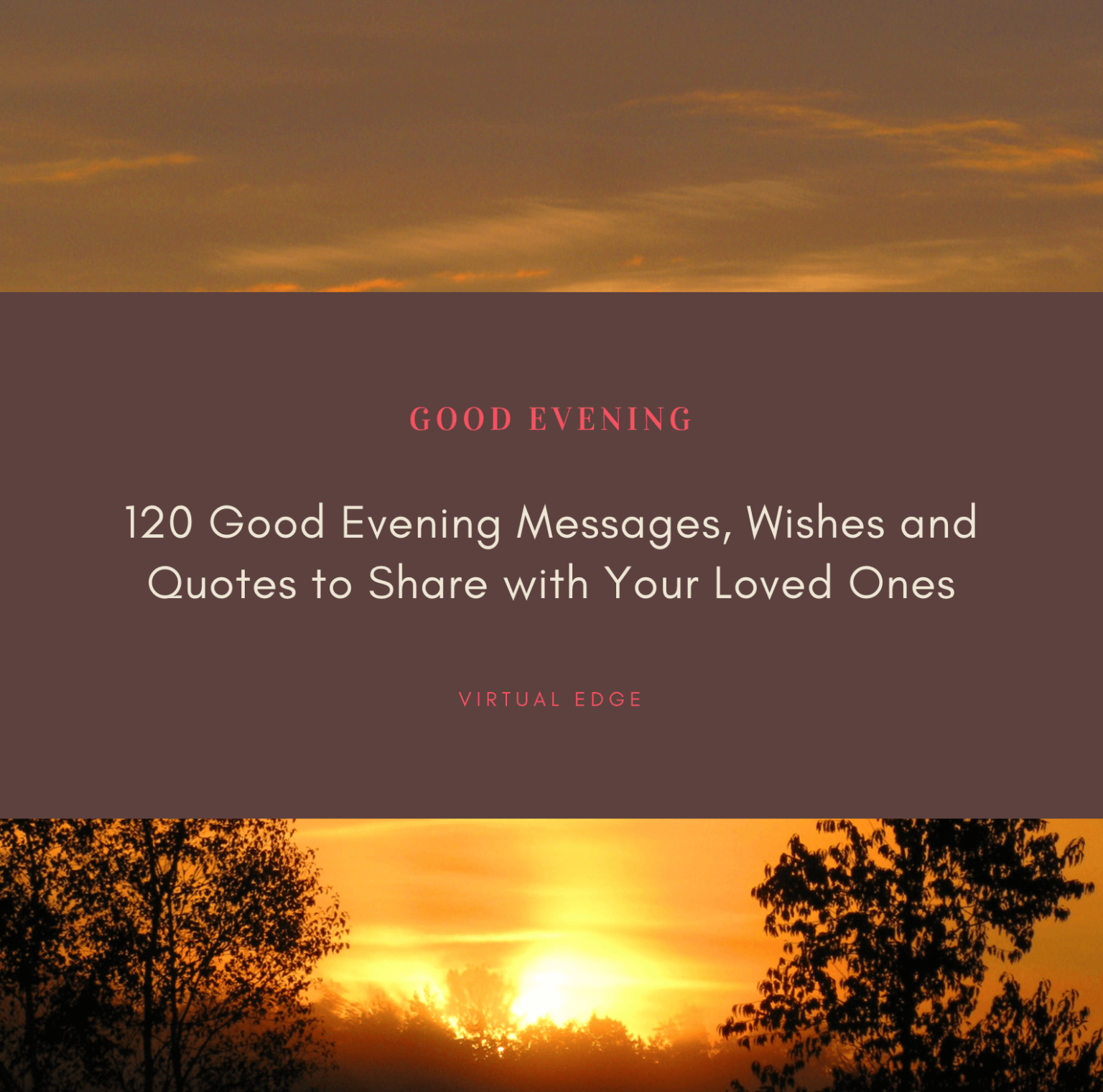 120 Good Evening Messages, Wishes and Quotes to Share with Your Loved ...
