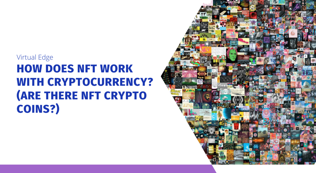 What Is an NFT, and How Do They Work? | Virtual Edge