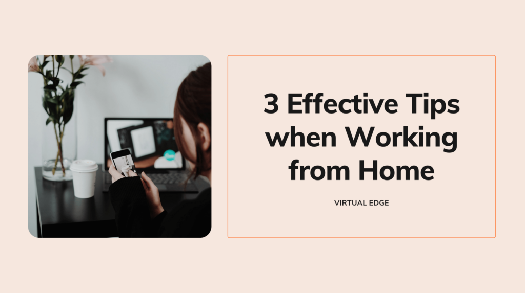 3 Effective Tips when Working from Home | Virtual Edge