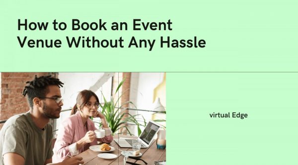 How to Book an Event Venue Without Any Hassle | Virtual Edge