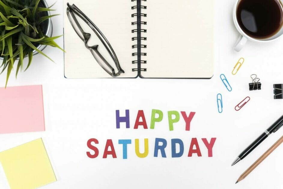 75 Happy Saturday Messages, Wishes and Quotes to Boost Your Day Up ...